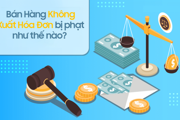 Bán Hàng Không Xuất Hóa Đơn Bị Phạt Như Thế Nào?